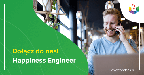 Happiness Engineer, czyli WooRadca Klienta - WP Desk